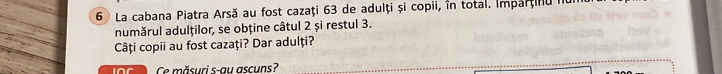 La cabana Piatra Arsă au fost cazați 63 de