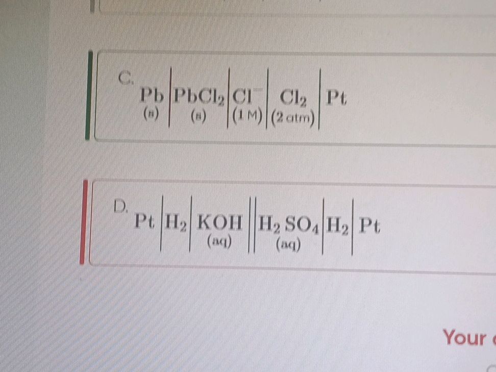 C. Pb PbCl2 Cl Cl2 Pt (s) (s) (1M) (2 atm) | StudyX