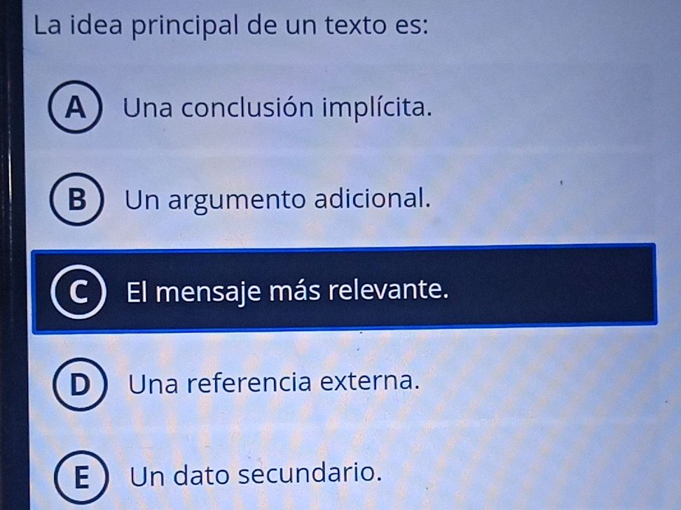 La idea principal de un texto es: (A) Una | StudyX
