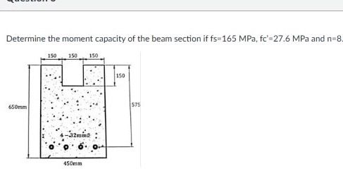Determine the moment capacity of the beam | StudyX