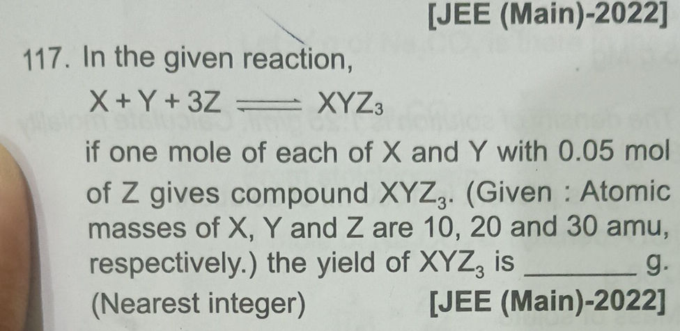 In the given reaction, $X + Y + 3Z XYZ3$ if