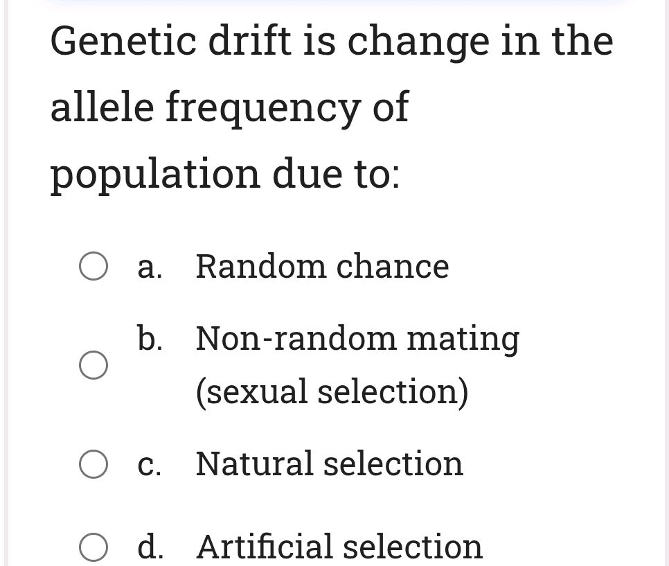 Genetic drift is change in the allele | StudyX