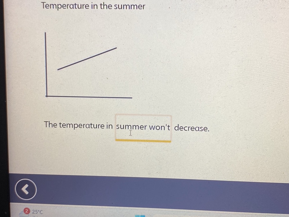 The temperature in summer won't decrease. | StudyX