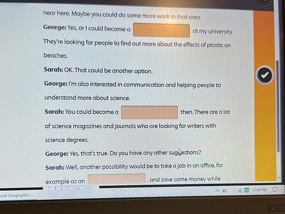 George: Yes, or I could become a ______ at | StudyX