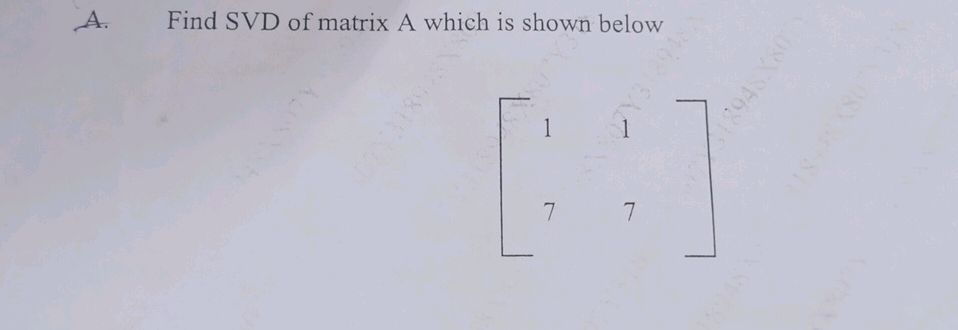 Find SVD of matrix A which is shown below $ | StudyX