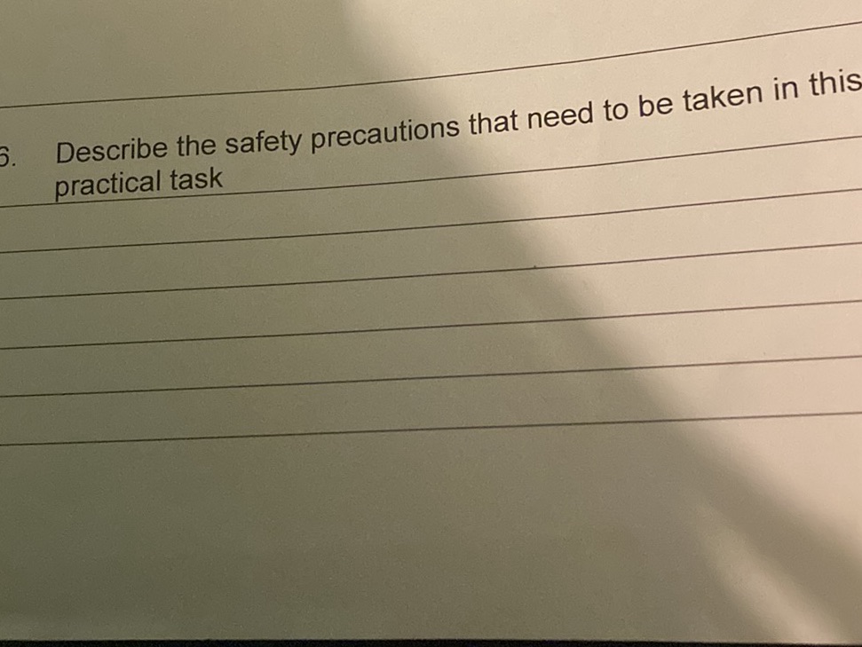 6. Describe the safety precautions that need | StudyX
