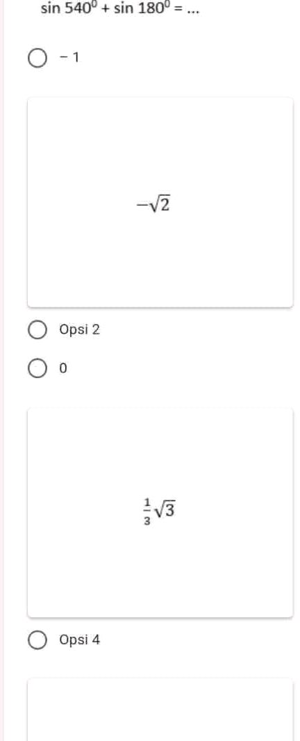 $ 540^ + 180^ = ...$ -1 $- {2}$ Opsi | StudyX