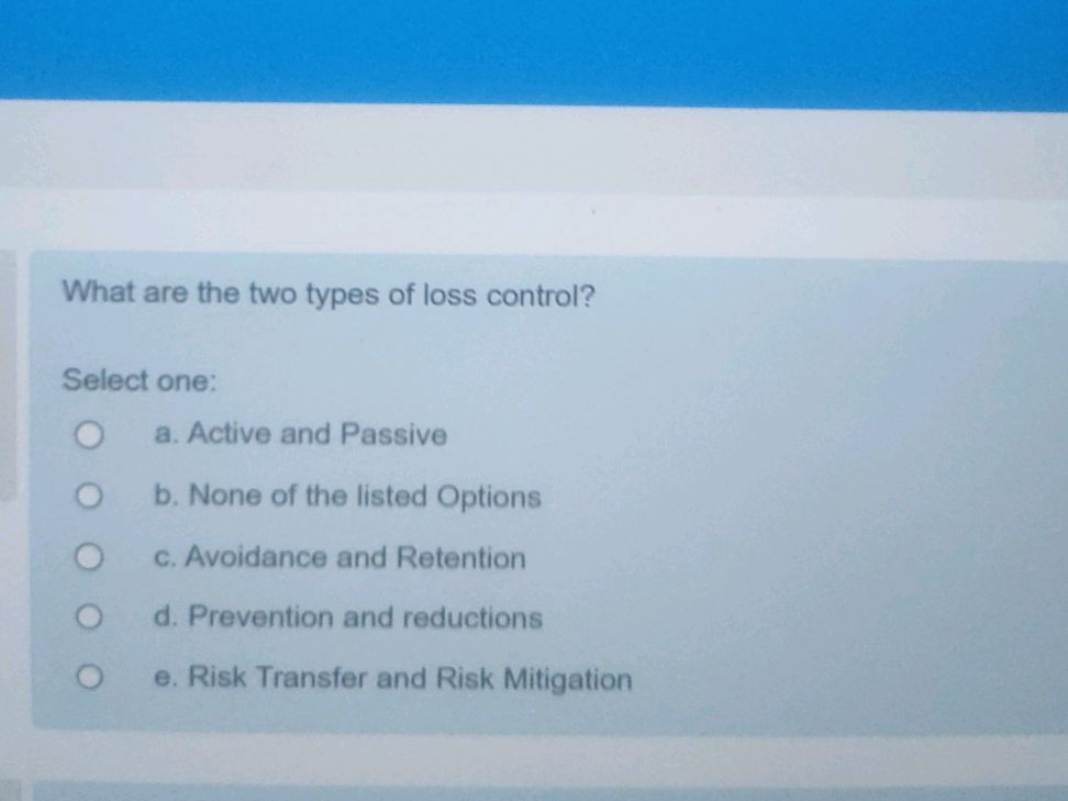 What are the two types of loss control? | StudyX