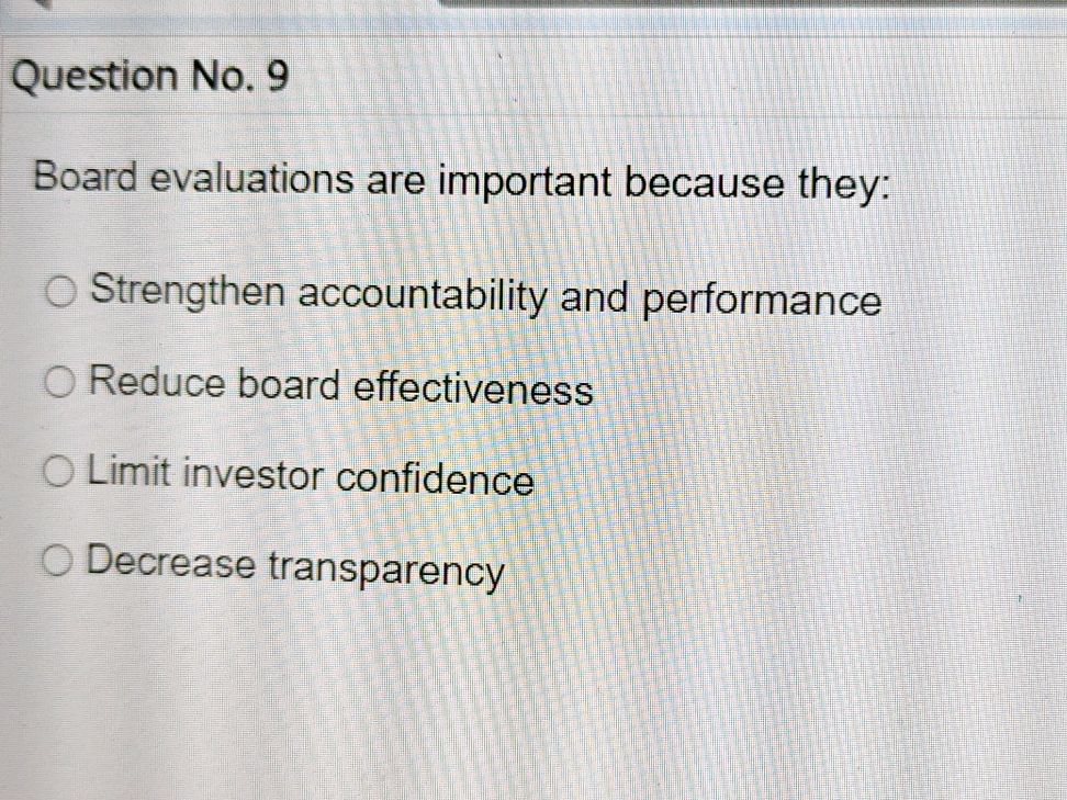 Board evaluations are important because | StudyX