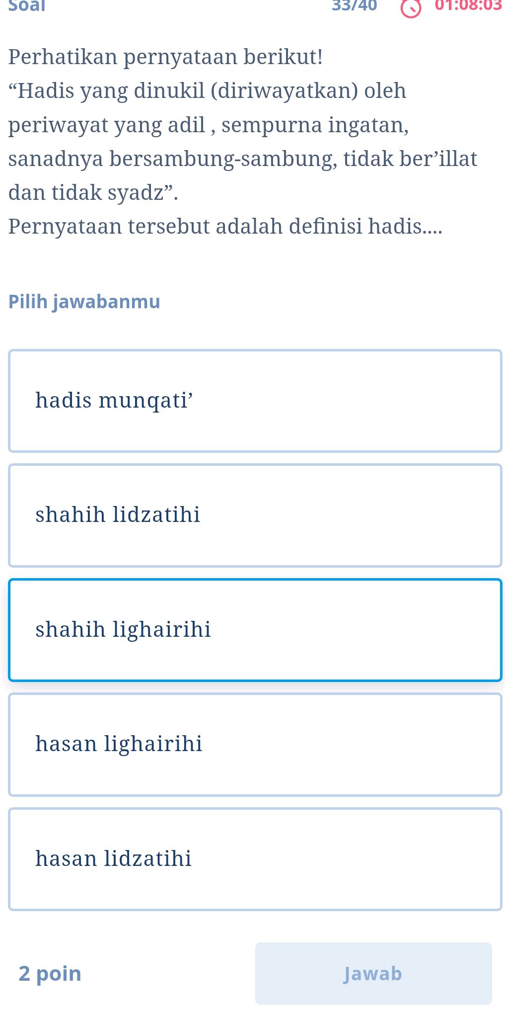 Perhatikan pernyataan berikut! "Hadis yang | StudyX