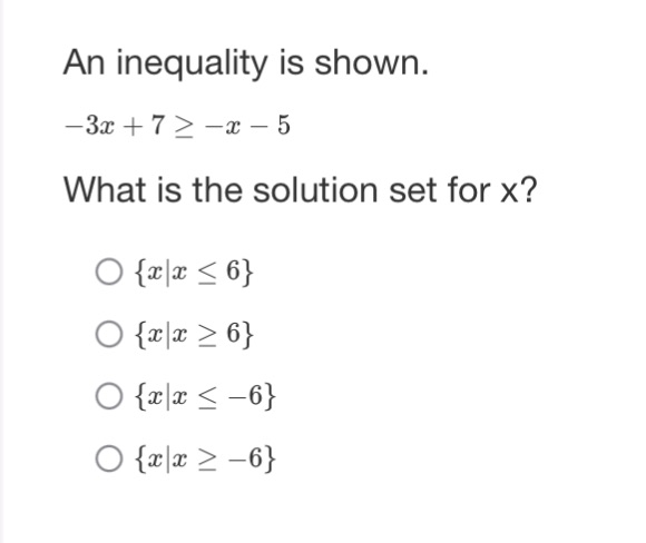 An inequality is shown. $-3x + 7 -x - 5$ | StudyX