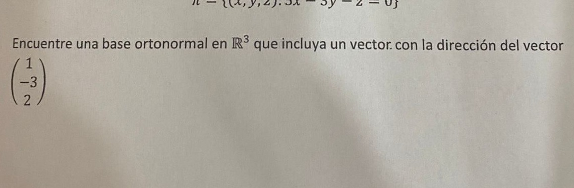 Encuentre una base ortonormal en $ {R}^3$ | StudyX