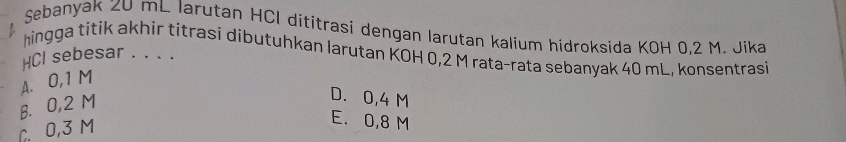 Sebanyak 20 mL larutan HCl dititrasi dengan | StudyX