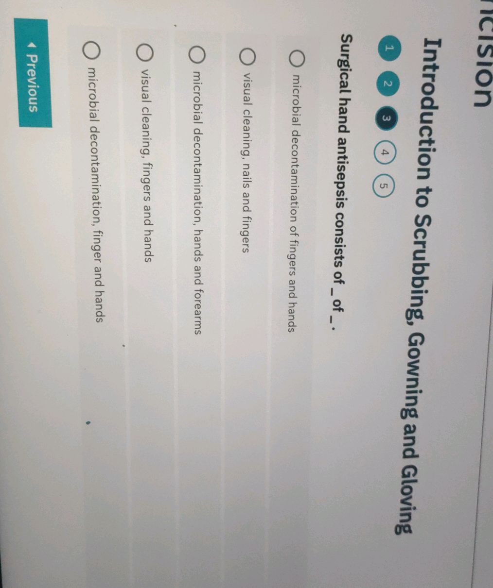 Surgical hand antisepsis consists of _ of _. | StudyX