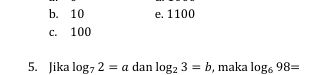 5. Jika $_7 2 = a$ dan $_2 3 = b$, maka $_6 | StudyX