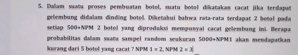 5. Dalam suatu proses pembuatan botol, suatu | StudyX