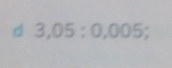 Dividing Decimals: 3.05 / 0.005 | StudyX