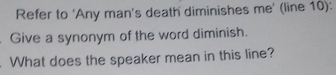 Refer to 'Any man's death diminishes me' | StudyX