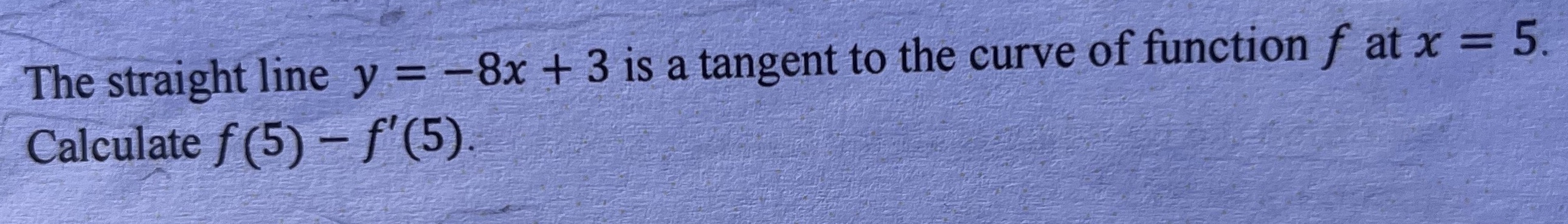 The straight line $y = -8x + 3$ is a tangent | StudyX