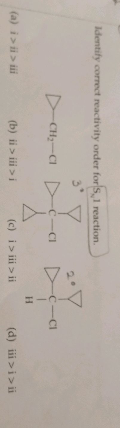 Identify correct reactivity order for $S_N1$ | StudyX