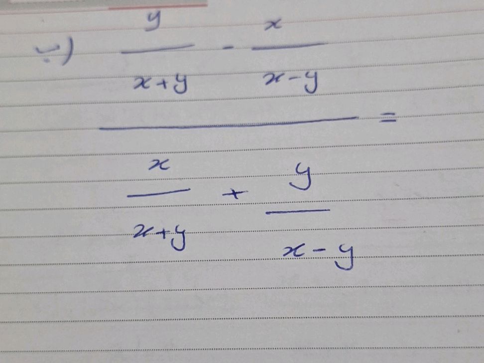 {y}{x+y} - {x}{x-y} = {x}{x+y} + {y}{x-y} | StudyX