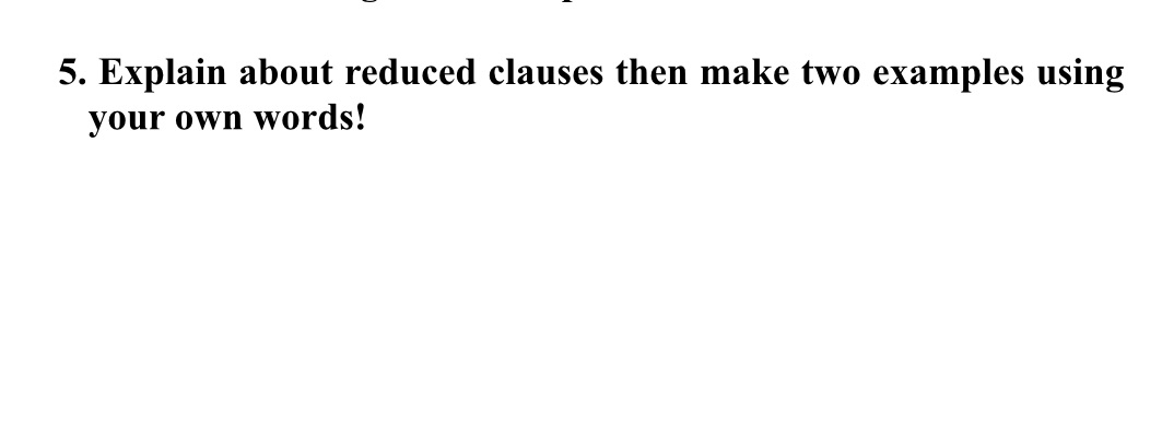 5. Explain about reduced clauses then make | StudyX