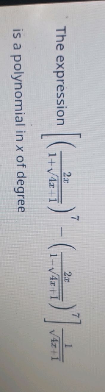 The expression $ [ ( {2x}{1+ {4x+1}} )^7 - | StudyX