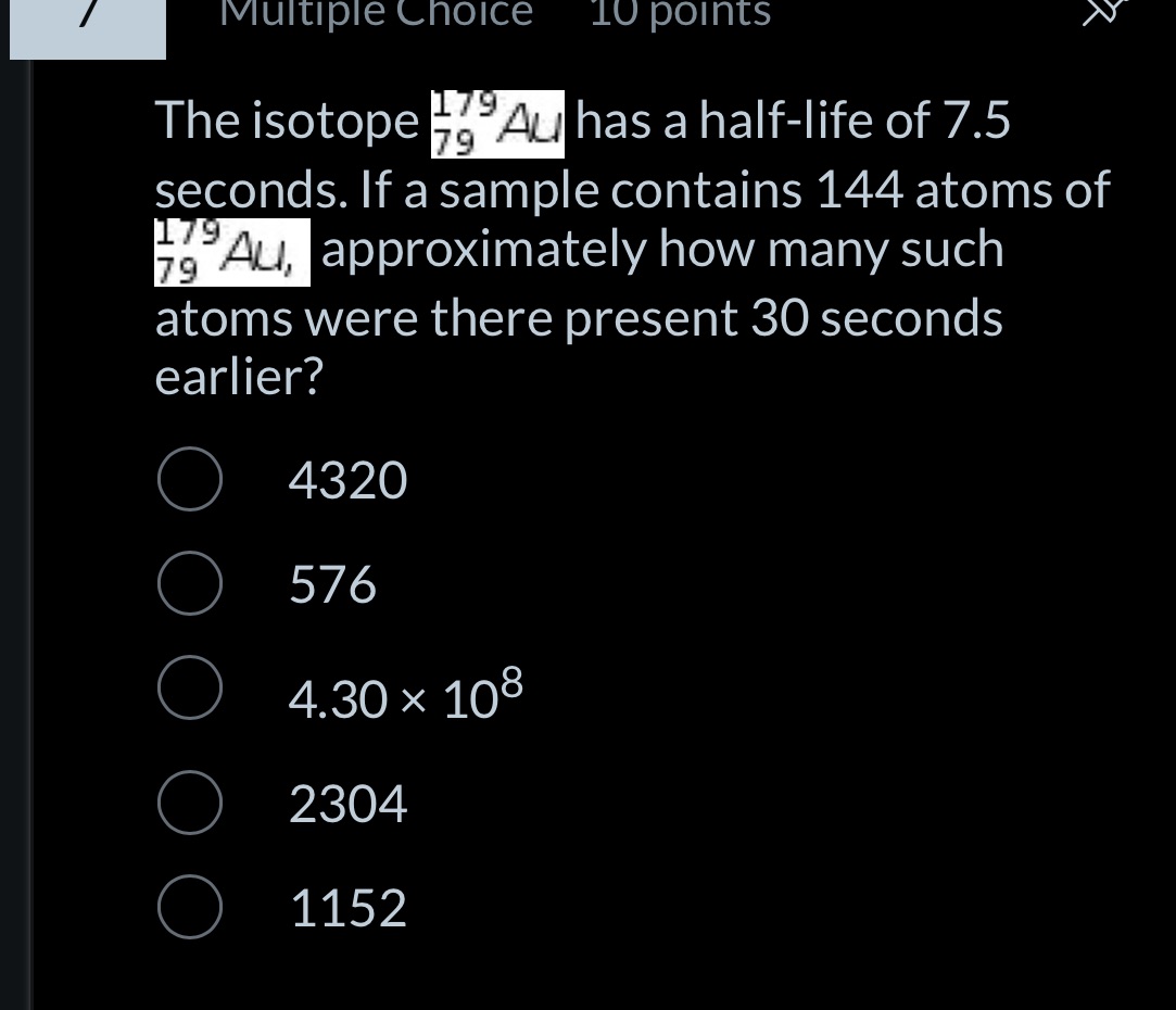 The isotope $^{179}_{79}Au$ has a half-life | StudyX