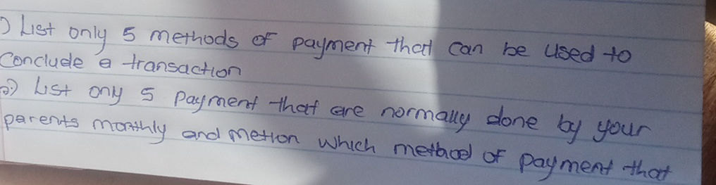1) List only 5 methods of payment that can | StudyX