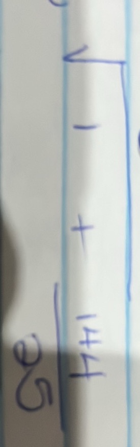 Calculate the square root of 25 + 144 | StudyX