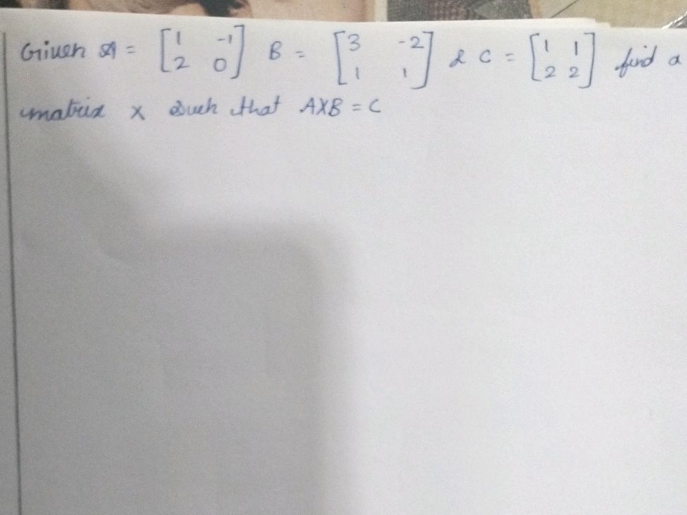 Given $A = 1 -1 2 0 \$, $B = 3 | StudyX
