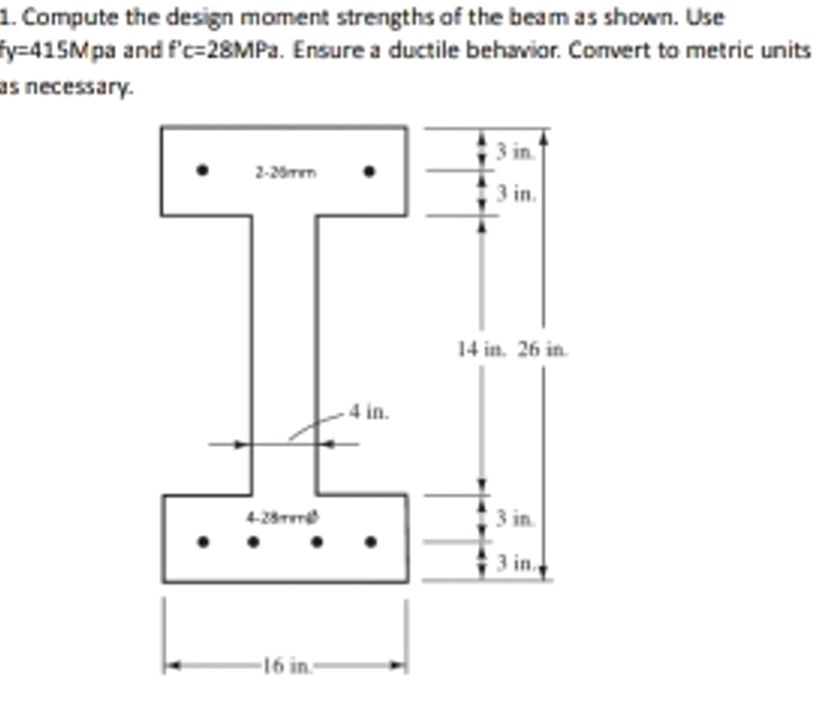1. Compute the design moment strengths of | StudyX