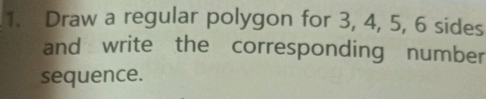 1. Draw a regular polygon for 3, 4, 5, 6 | StudyX