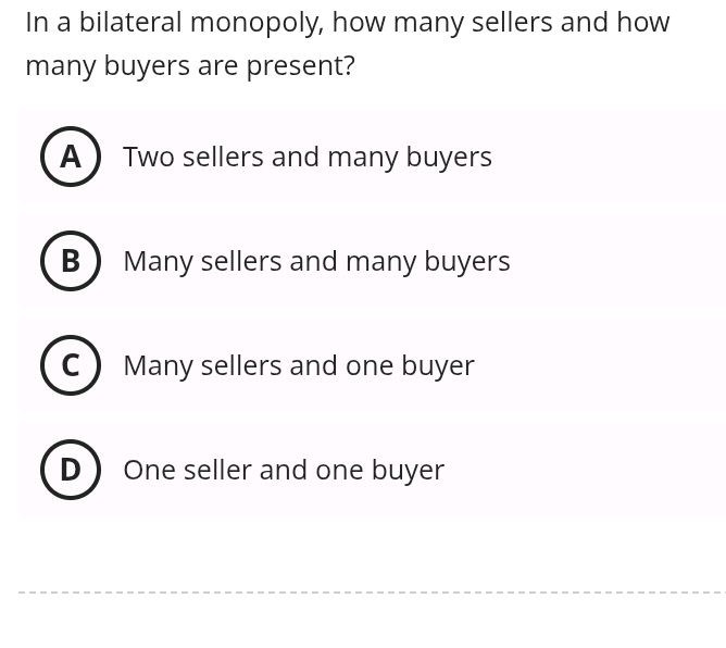 In a bilateral monopoly, how many sellers | StudyX