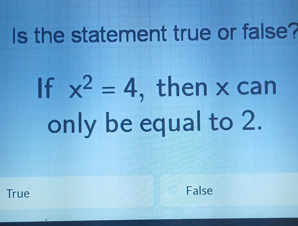 Is the statement true or false? If $x^2 = | StudyX