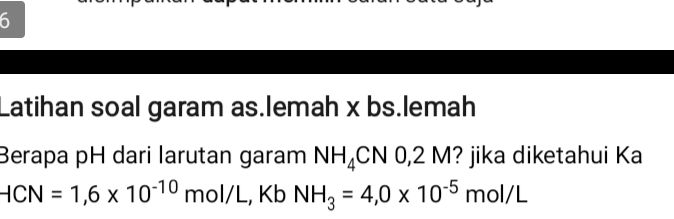 Berapa pH dari larutan garam $NH_4CN$ 0,2 M? | StudyX