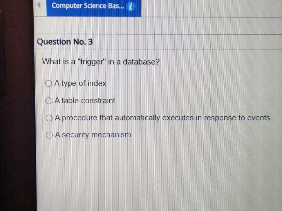 Question No. 3 What is a "trigger" in a | StudyX