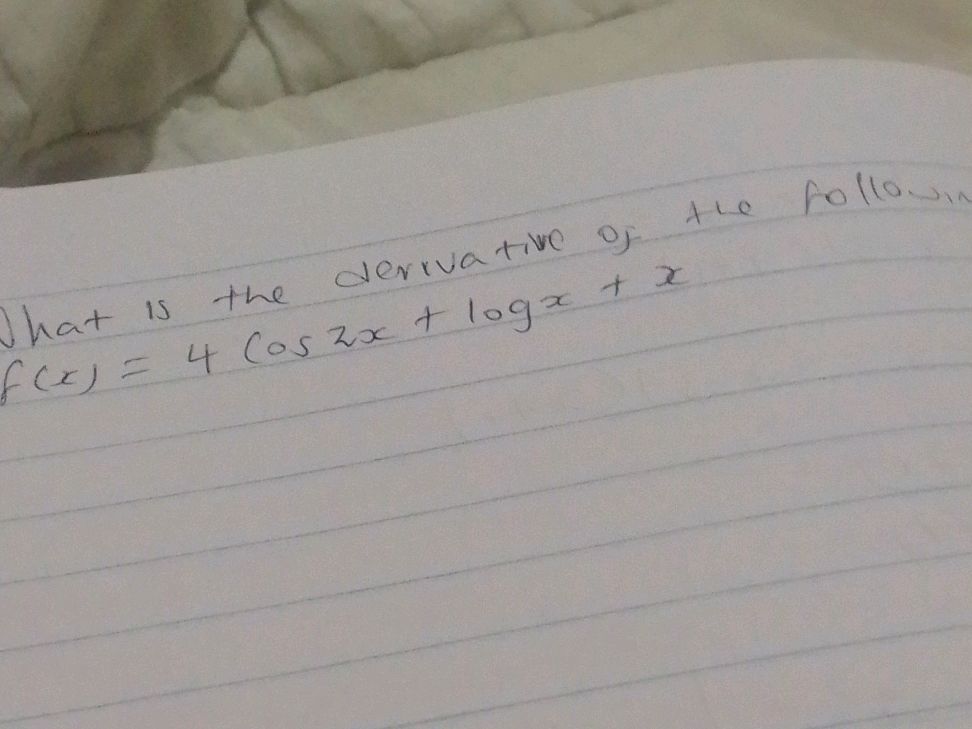 What is the derivative of the following? | StudyX