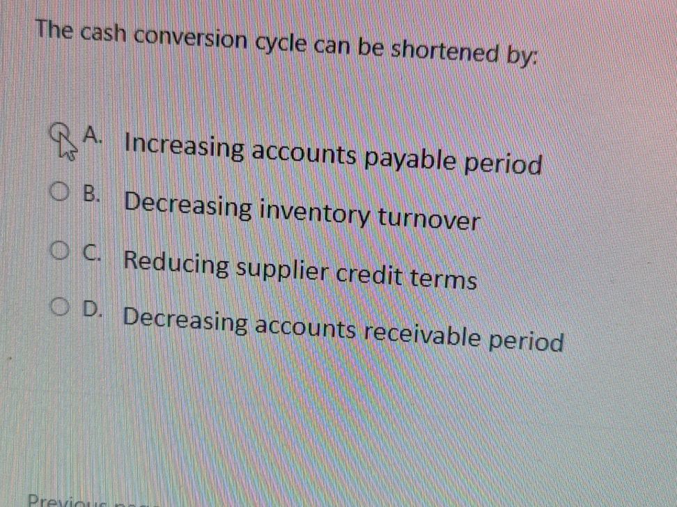 The cash conversion cycle can be shortened | StudyX