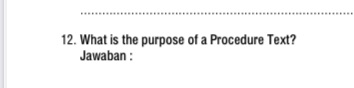 12. What is the purpose of a Procedure Text? | StudyX