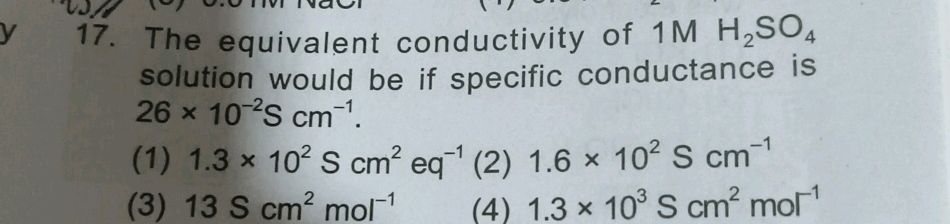 17. The equivalent conductivity of 1M H2SO4 | StudyX