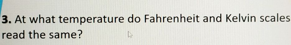 3. At what temperature do Fahrenheit and | StudyX