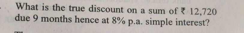 What is the true discount on a sum of ₹ | StudyX