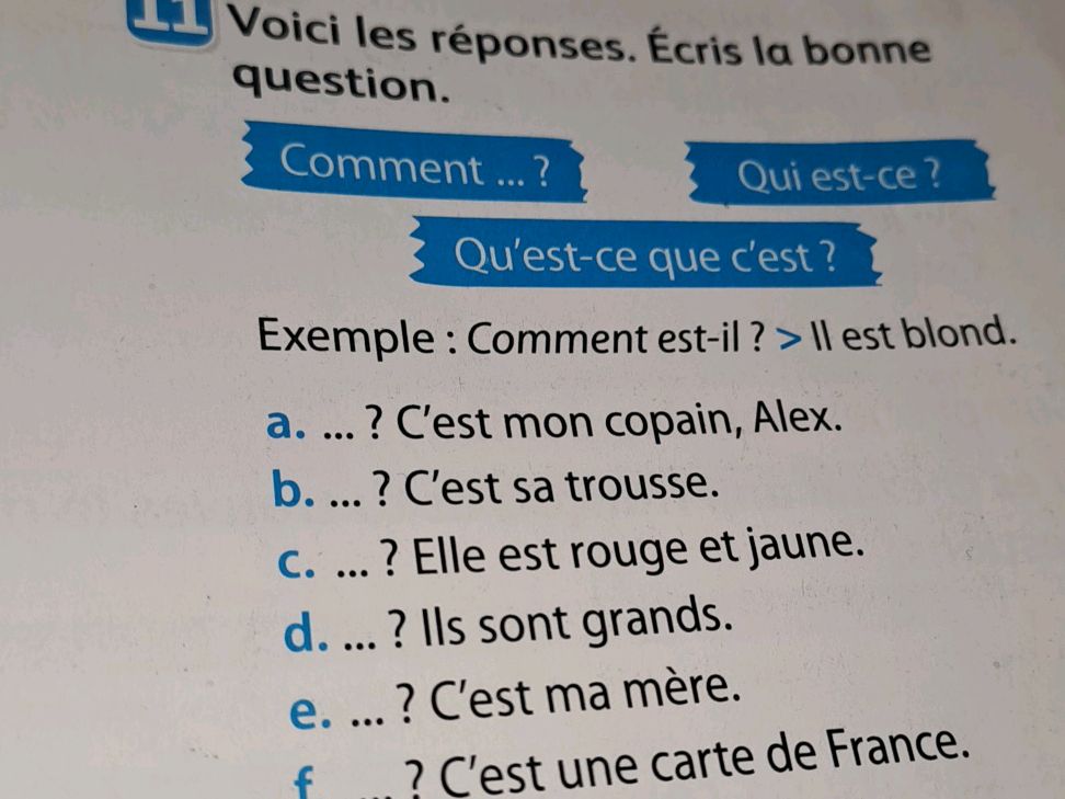 Voici les réponses. Écris la bonne question. | StudyX