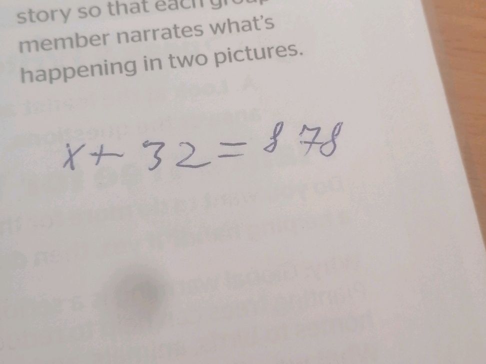 Solving for x in the equation x + 32 = 878 | StudyX