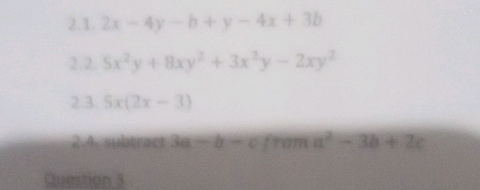 2.1. $2x - 4y - b + y - 4x + 3b$ 2.2. | StudyX