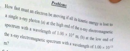 How fast must an electron be moving if all | StudyX