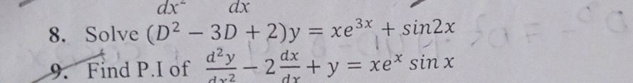 Solve $(D^2 - 3D + 2)y = xe^{3x} + sin2x$ 9. | StudyX