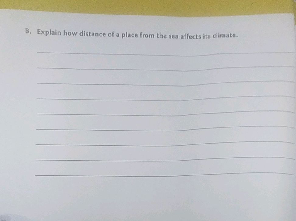 B. Explain how distance of a place from the | StudyX