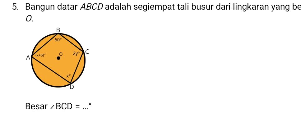 5. Bangun datar $ABCD$ adalah segiempat tali | StudyX
